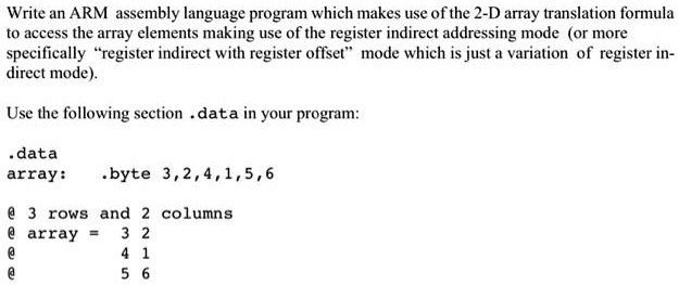 Solved Texts Write An Arm Assembly Language Program Which Makes Use Of The 2 D Array 2927
