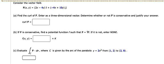 Consider the vector field. F(x, y) = (2x ? 4y) i + (?4x