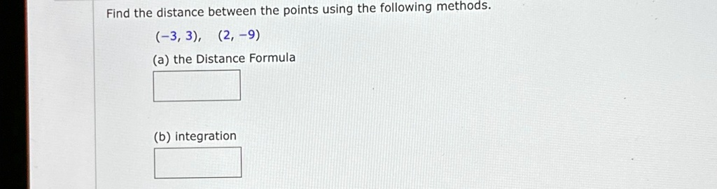 [GET ANSWER] Find the distance between the points using the following ...