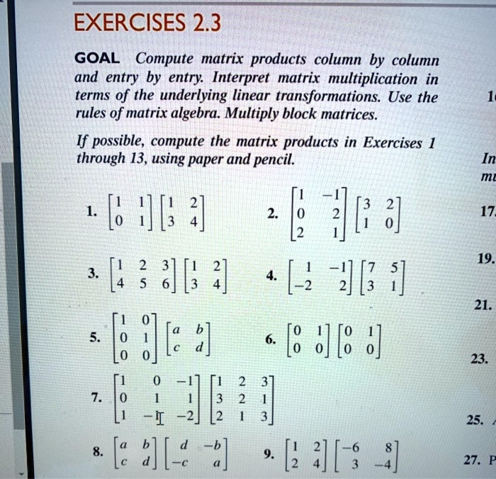SOLVED:EXERCISES 2.3 GOAL Compute matrix products column by column and entry by entry Interpret ...