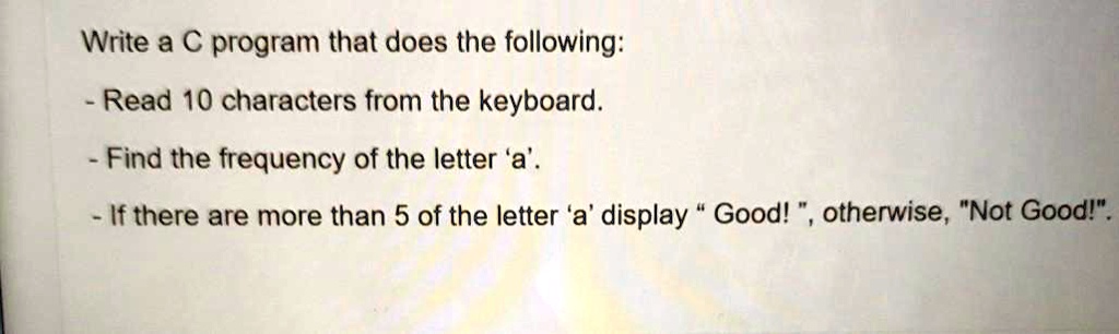 SOLVED: C Programming Language Write a C program that does the ...