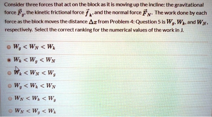 consider three forces that act on the block as it is moving up the ...