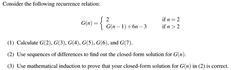 SOLVED:Consider the following recurrence relation: if n = 2 ifn > 2 G(n ...