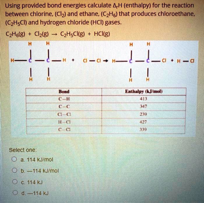 SOLVED: Using the provided bond energies, calculate the Î”H (enthalpy ...