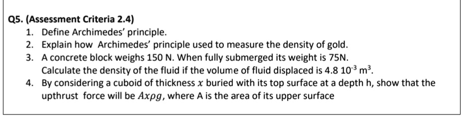 Q5. (Assessment Criteria 2.4) Define Archimedes' principle. Explain how ...