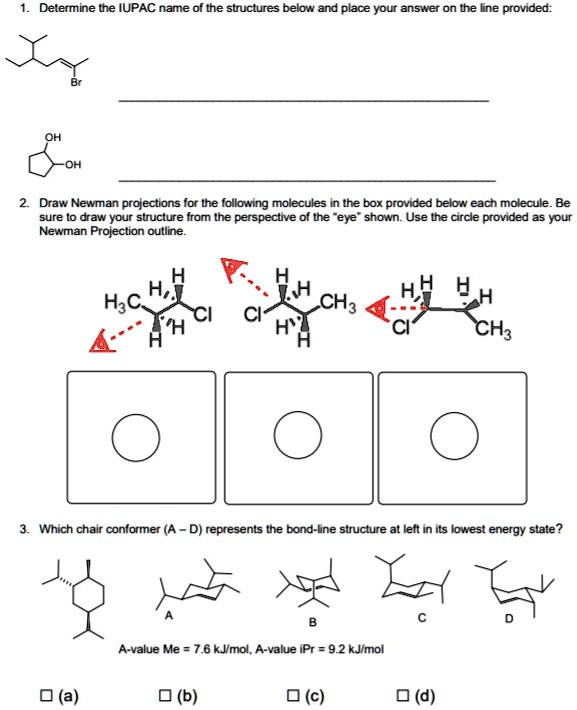 SOLVED: Determine the IUPAC name of the structures below ad place your ... SOLVED: Determine the IUPAC name of the structures below ad place your ...