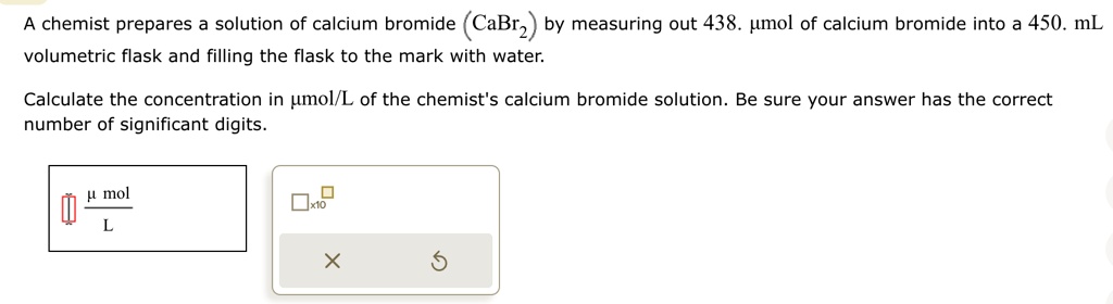 SOLVED: A chemist prepares a solution of calcium bromide (CaBr2) by ...