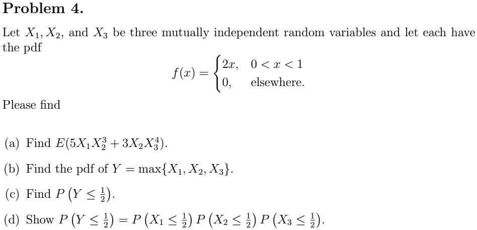 [GET ANSWER] problem 4 let x1 x2 and x3 be three mutually independent random variables and let ...