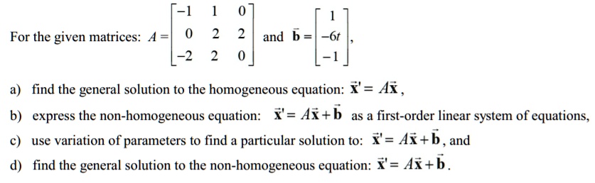 for the given matrices and b find the general solution to the ...