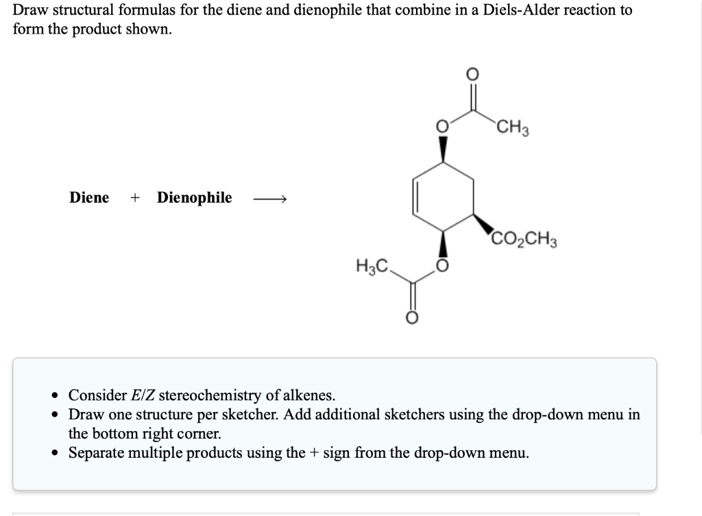 SOLVED: Draw structural formulas for the diene and dienophile that ...