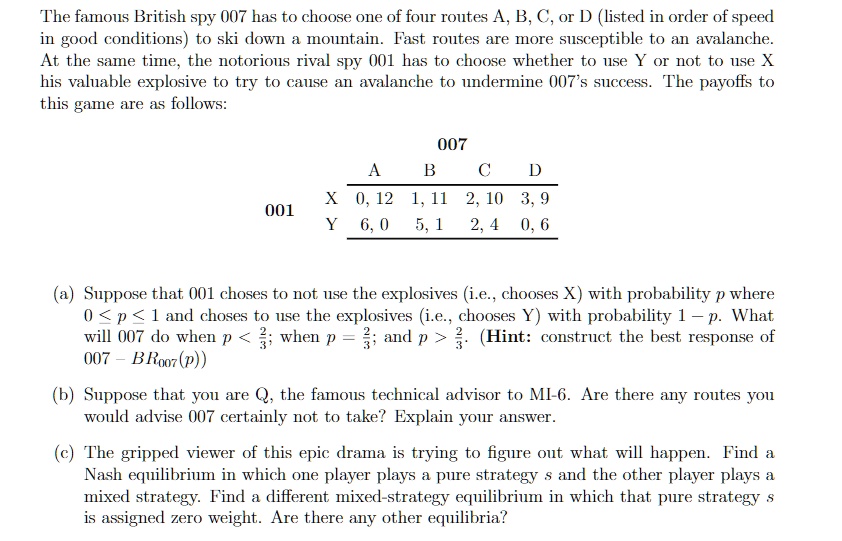 SOLVED: The famous British spy 007 has to choose one of four routes A ...