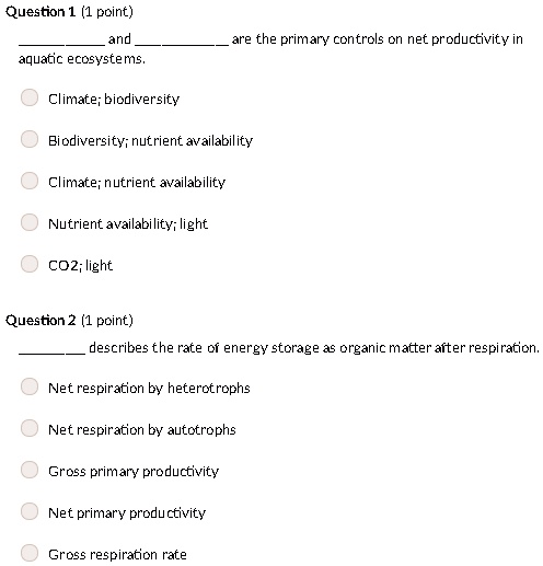 SOLVED: Question point) and aquatic ecosystems, the primary controls on ...