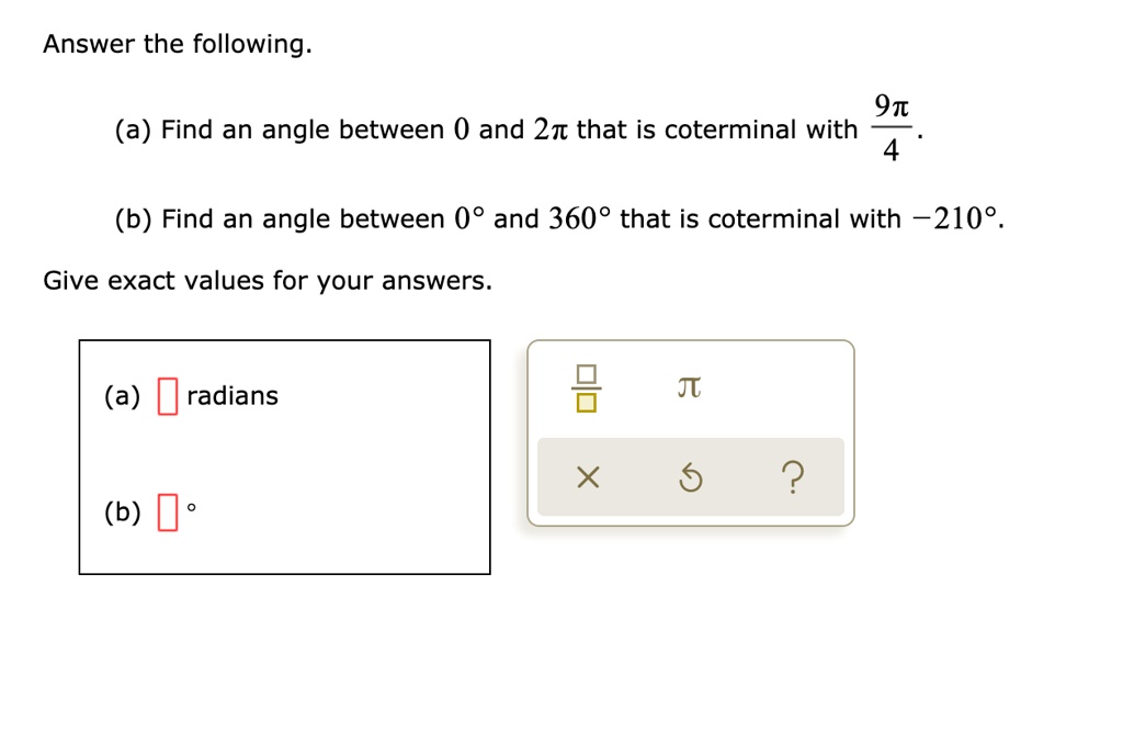 SOLVED: Answer the following 91 (a) Find an angle between and 2t that ...