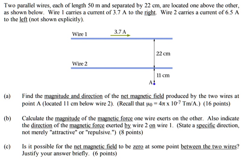 SOLVED: Two parallel wires, each of length 50 m and separated by 22 cm ...