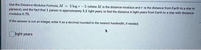 SOLVED: Use Ihe Distance Modulus Formula; M 5 log (wnete M Is the ...