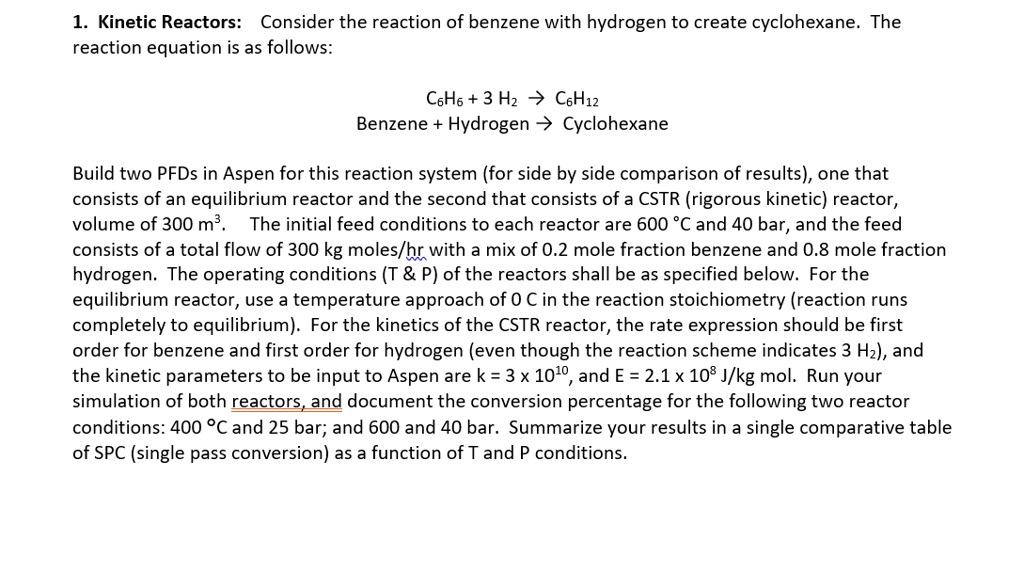 SOLVED: Kinetic Reactors: Consider the reaction of benzene with ...
