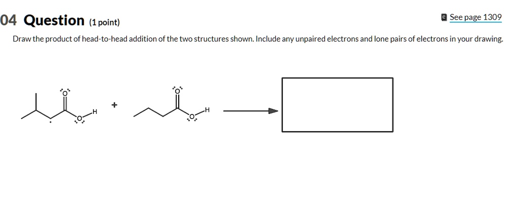 SOLVED:04 Question (1point) See page 1309 Draw the product of head-to ... SOLVED:04 Question (1point) See page 1309 Draw the product of head-to ...