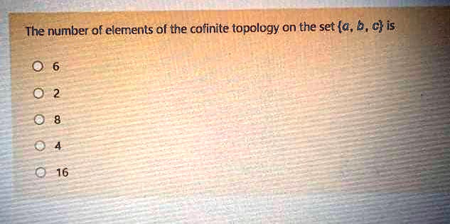 SOLVED: The number of elements of the cofinite topology on the set a, b ...