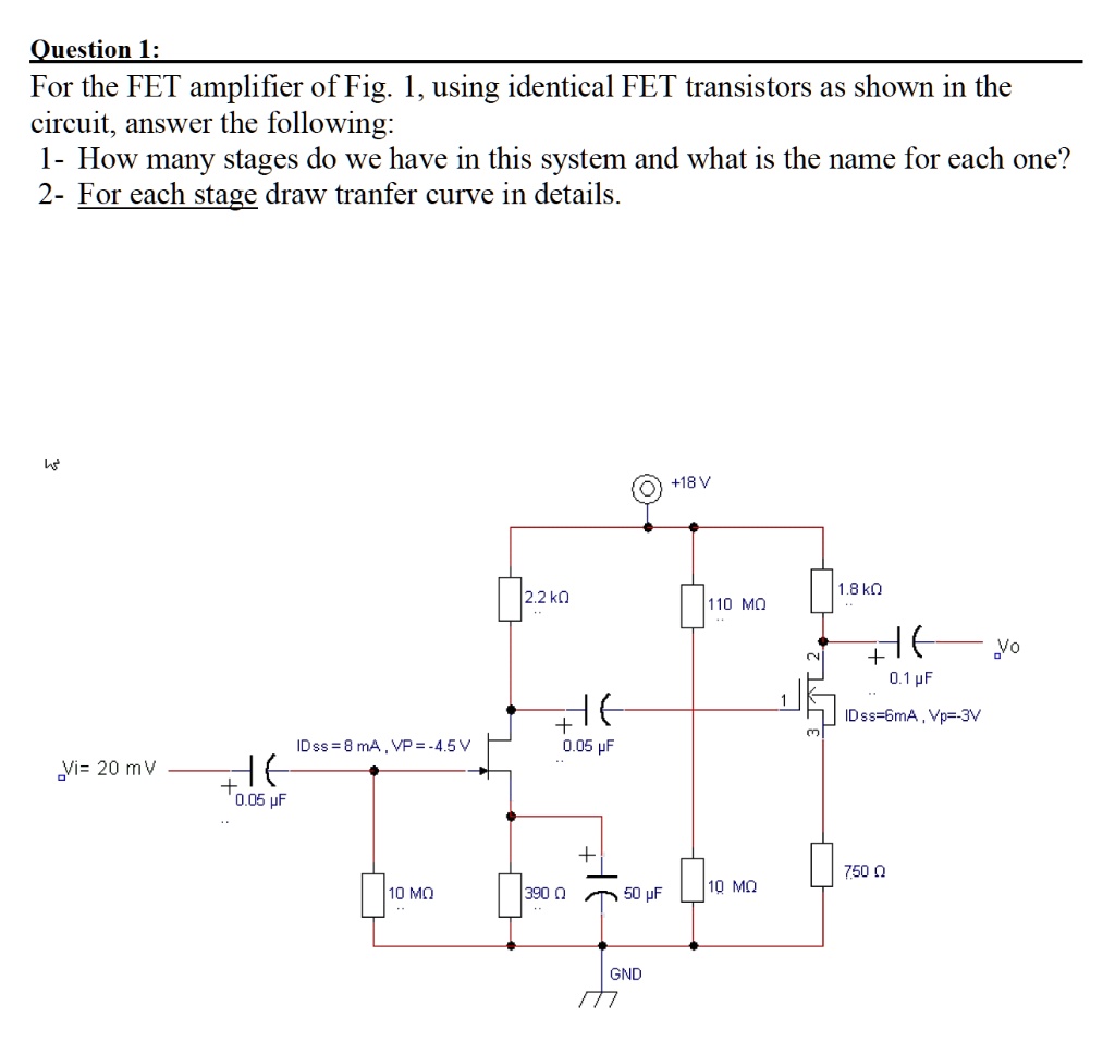 Question 1: For the FET amplifier of Fig. 1, using identical FET transistors as shown in the ...
