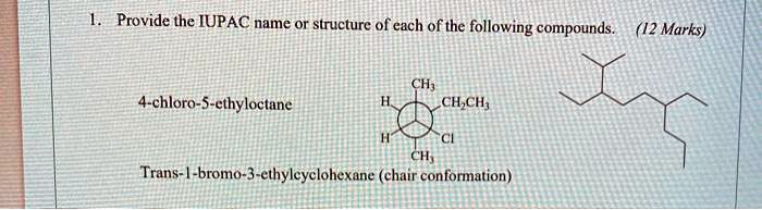 Provide the IUPAC name or structure of each of the following compounds ...