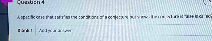 SOLVED: Question 4 A specific case that satisfies the conditions of ...