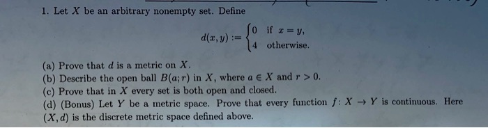 SOLVED: Let X be an arbitrary nonempty set. Define: if 1 = V; otherwise, d(T,u) = Prove that d ...