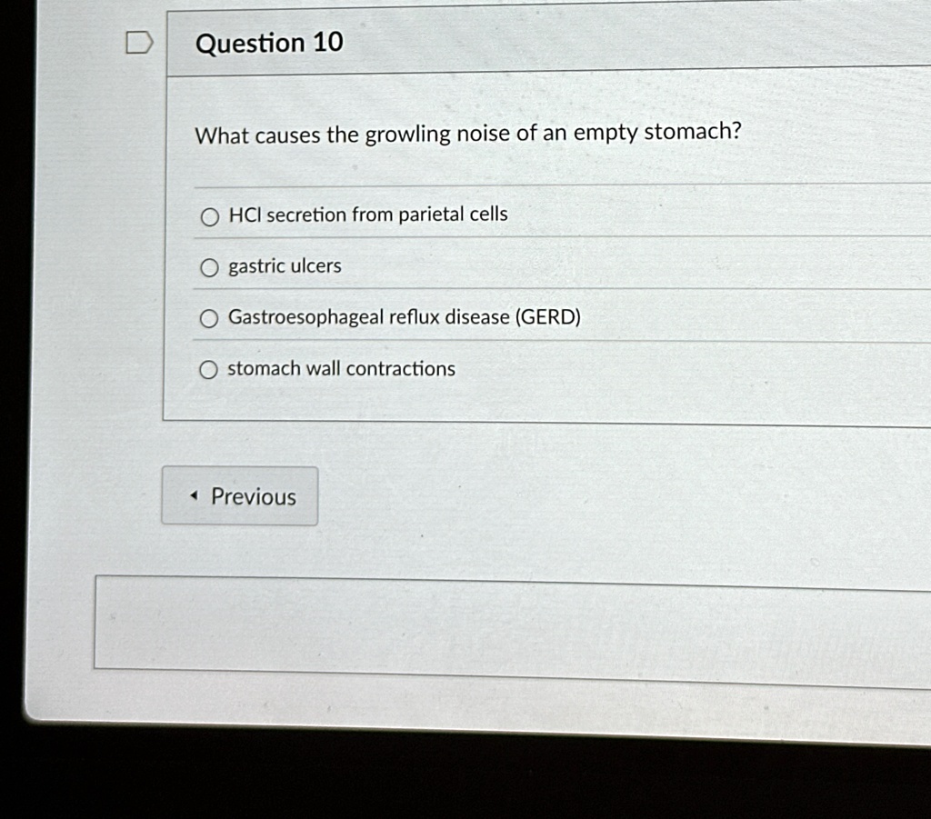 question 10 what causes the growling noise of an empty stomach hci ...