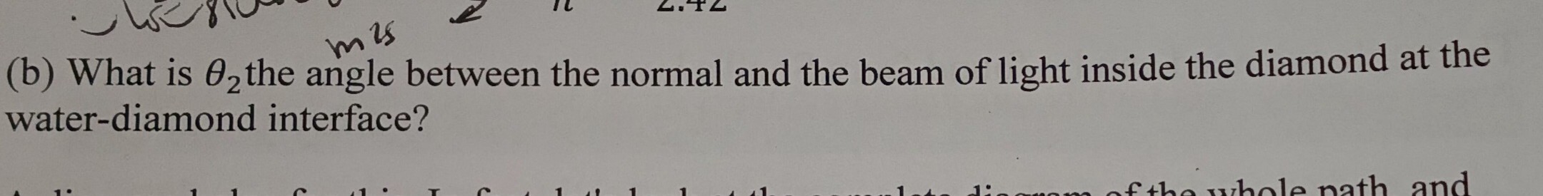 (b) What is θ2 the angle between the normal and the beam of light ...