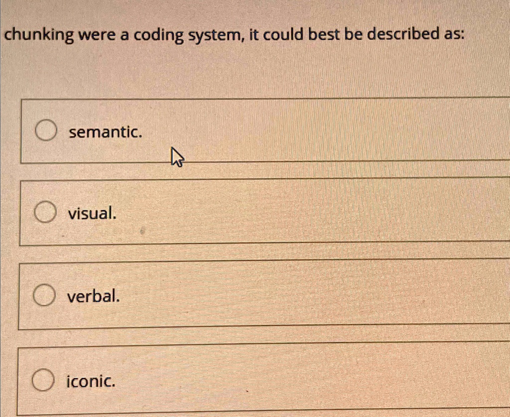 chunking were a coding system it could best be described as semantic ...