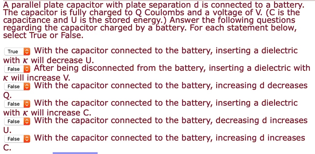 SOLVED: A parallel plate capacitor with plate separation d is connected to a battery. The ...