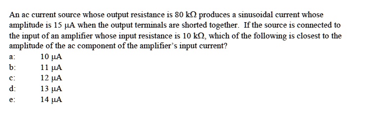 SOLVED: An ac current source whose output resistance is 80 k produces a sinusoidal current whose ...