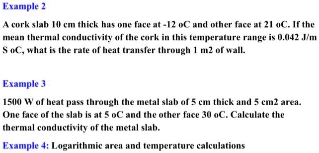 [GET ANSWER] Example 2 A cork slab 10 cm thick has one face at -12 oC ...