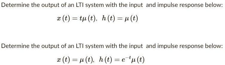 Solved Determine The Output Of An Lti System With The Input And 9576