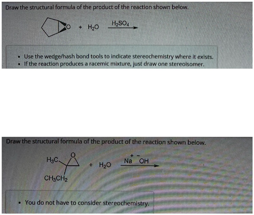 draw the structural formula of the product of the reaction shown below o h2so4 h2o use the ...