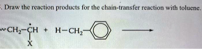 [GET ANSWER] Draw the reaction products for the chain-transfer reaction ...