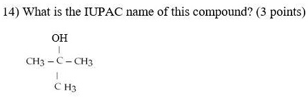 SOLVED:14) What is the IUPAC name of this compound? (3 points) OH CH3 C-CH3 CH3