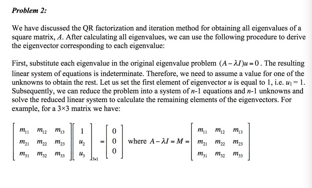 Solved Problem 2 We Have Discussed The Qr Factorization And Iteration Method For Obtaining All