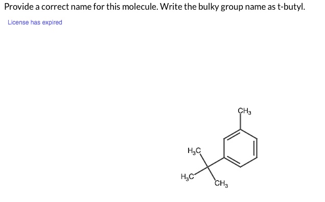 provide a correct name for this molecule write the bulky group name as ...