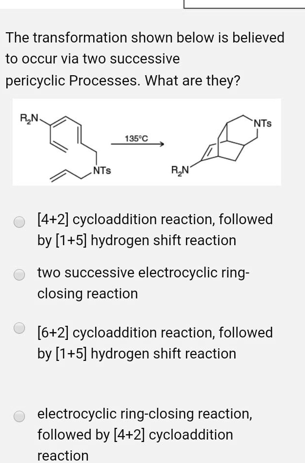 the transformation shown below is believed to occur via two successive pericyclic processes what ...