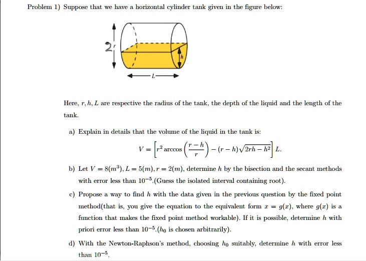 SOLVED: Problem 1) Suppose that we have a horizontal cylinder tank ...