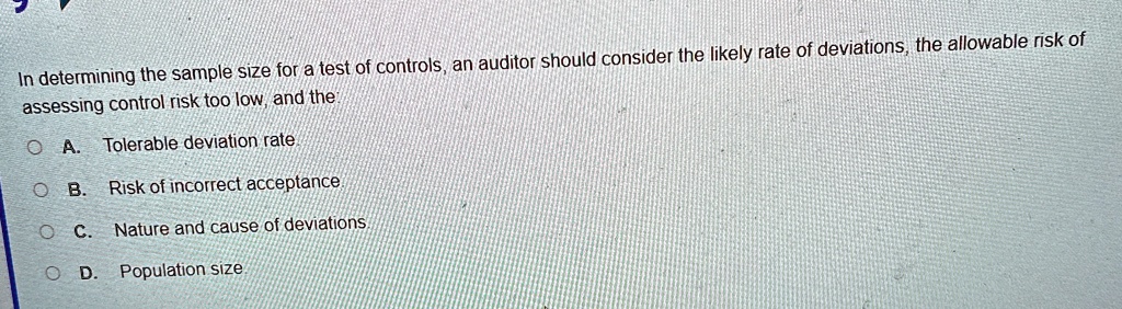 in determining the sample size for a test of controls an auditor should ...