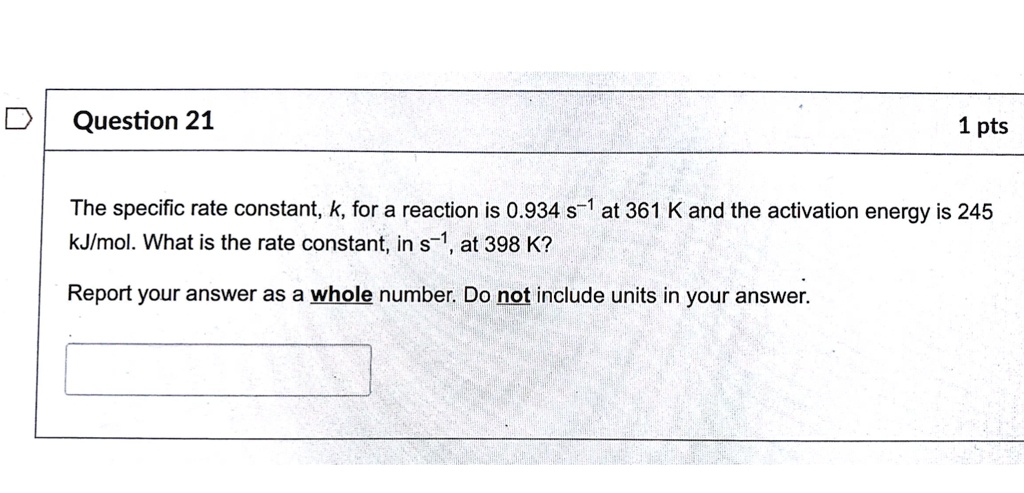 SOLVED:Question 21 1 pts The specific rate constant; k, for a reaction ...