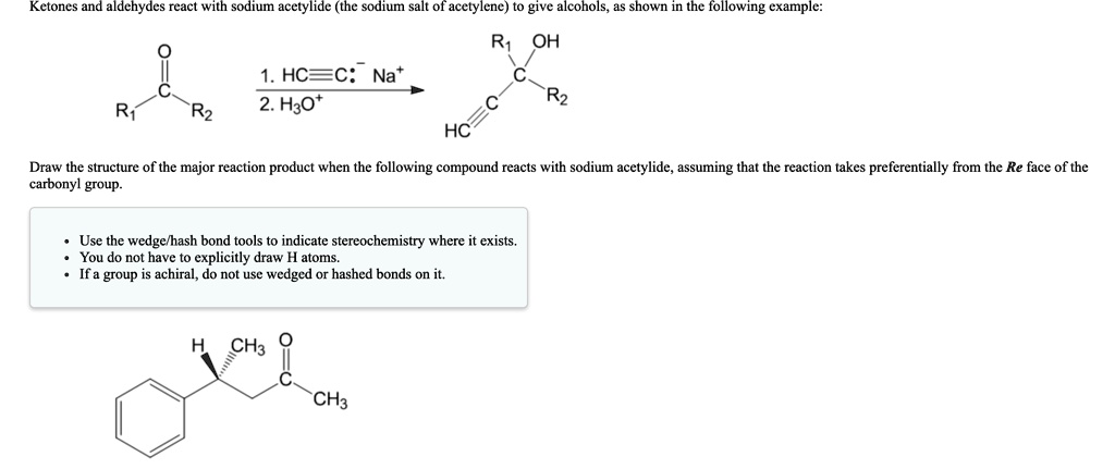 Ketones and aldehydes react with sodium acetylide (the sodium salt of ...