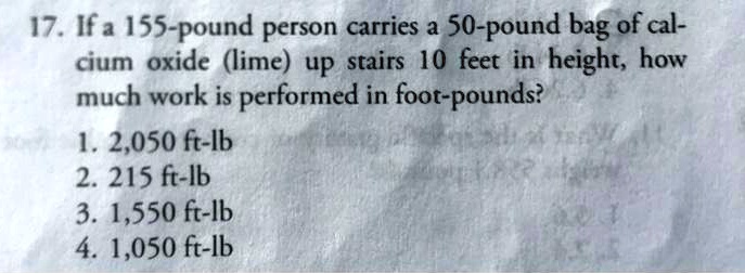 17 if a 155 pound person carries a 50 pound bag of cal cium oxide lime ...