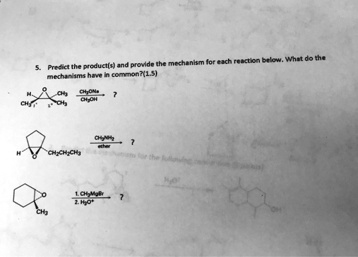5. Predict the product(s) and provide the mechanism for each reaction below. What do the ...