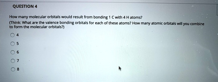 SOLVED: QUESTION How many molecular orbitals would result from bonding ... SOLVED: QUESTION How many molecular orbitals would result from bonding ...