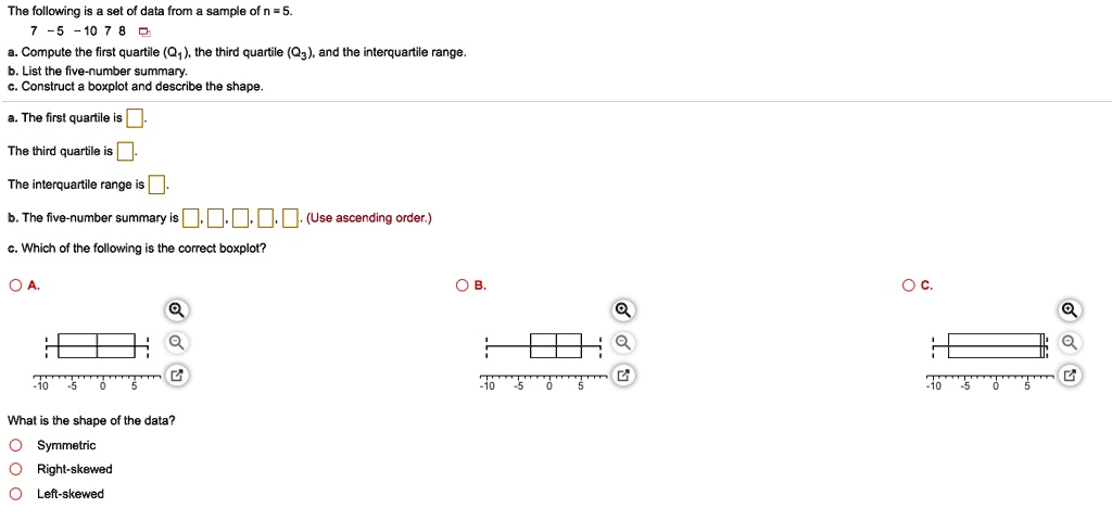 SOLVED: The following set of data from sample Oln: Compute the first quartile (Q1), the third ...