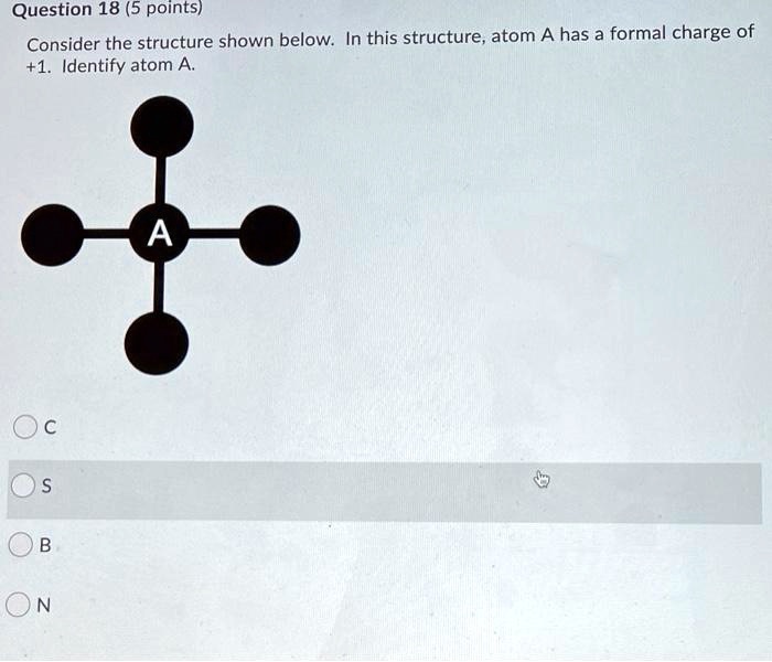 SOLVED: Question 18 (5 points) Consider the structure shown below: In ... SOLVED: Question 18 (5 points) Consider the structure shown below: In ...