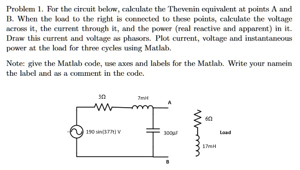 SOLVED: Problem 1. For the circuit below, calculate the Thevenin equivalent at points A and B ...