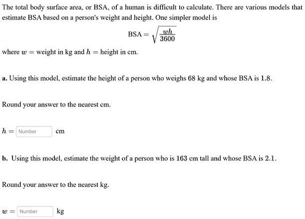 SOLVED: The total body surface area, or BSA, of a human is difficult to ...